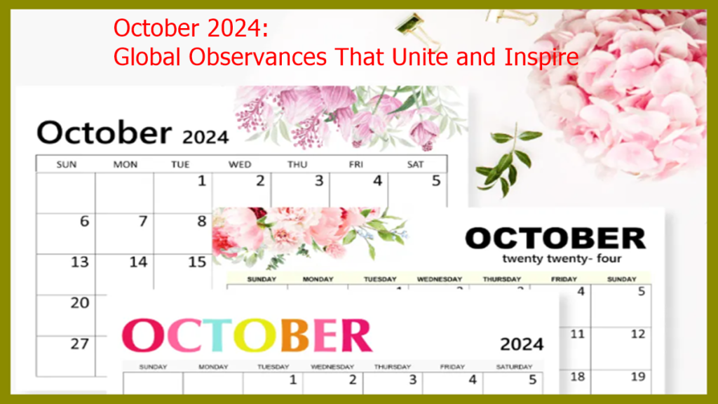 October 2024: Global Observances That Unite and Inspire